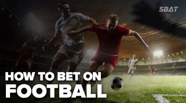 How To Bet On Football | Online Betting Guide - SBAT